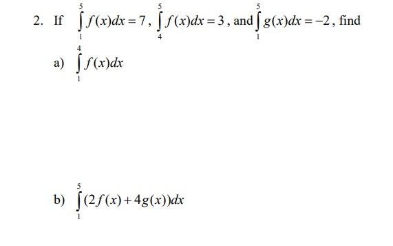 Solved 2. If } }(dx=7, s«]dx = 3, andſ (r)dx==2, find a) 5 | Chegg.com