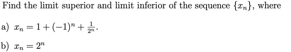 Solved Find the limit superior and limit inferior of the | Chegg.com