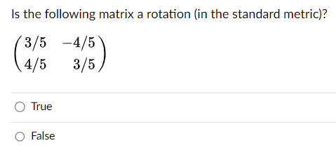 Solved Is the following matrix a rotation (in the standard | Chegg.com