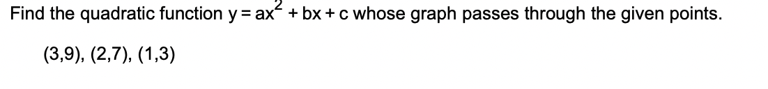 Solved Find the quadratic function y=ax2+bx+c whose graph | Chegg.com
