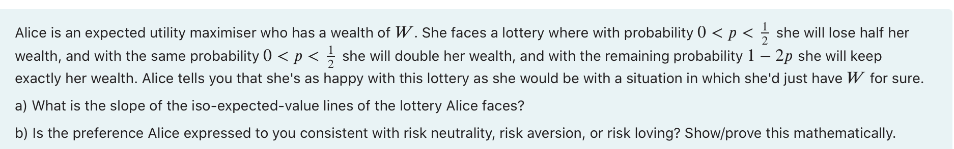 Solved Alice is an expected utility maximiser who has a | Chegg.com