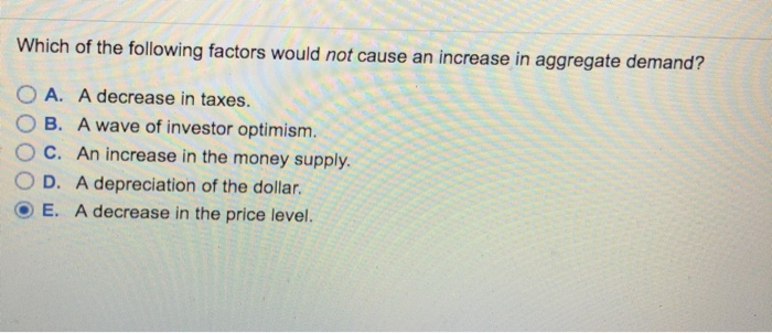 Solved Which of the following factors would not cause an | Chegg.com