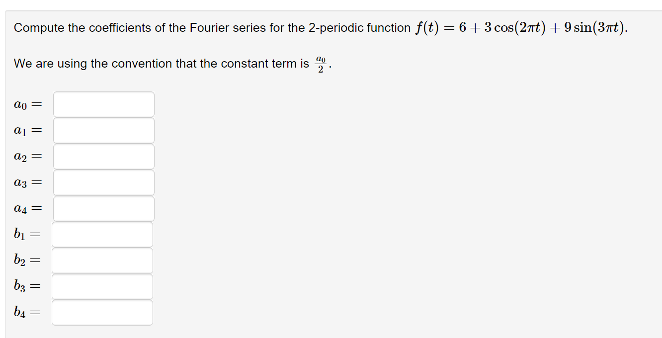 Solved Compute the coefficients of the Fourier series for | Chegg.com