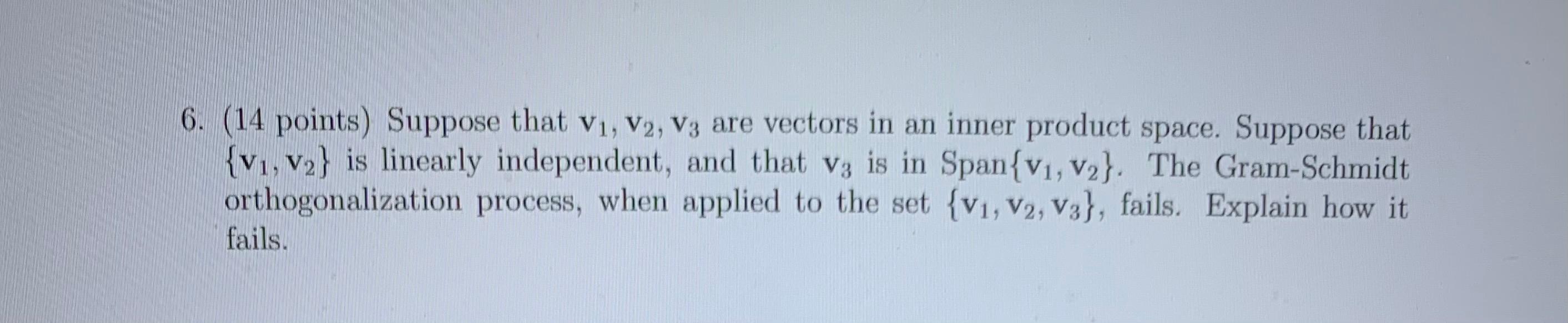 Solved 6. (14 points) Suppose that V1, V2, V3 are vectors in | Chegg.com