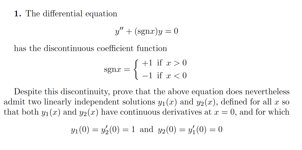 Solved 1. The differential equation Y"' + (sgnx)y = 0 = has | Chegg.com