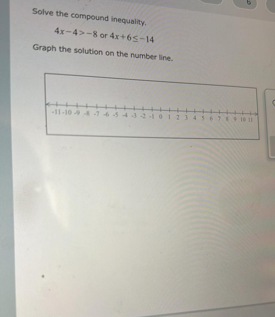 Solved 4x−4>−8 or 4x+6≤−14 Graph the solution on the number | Chegg.com