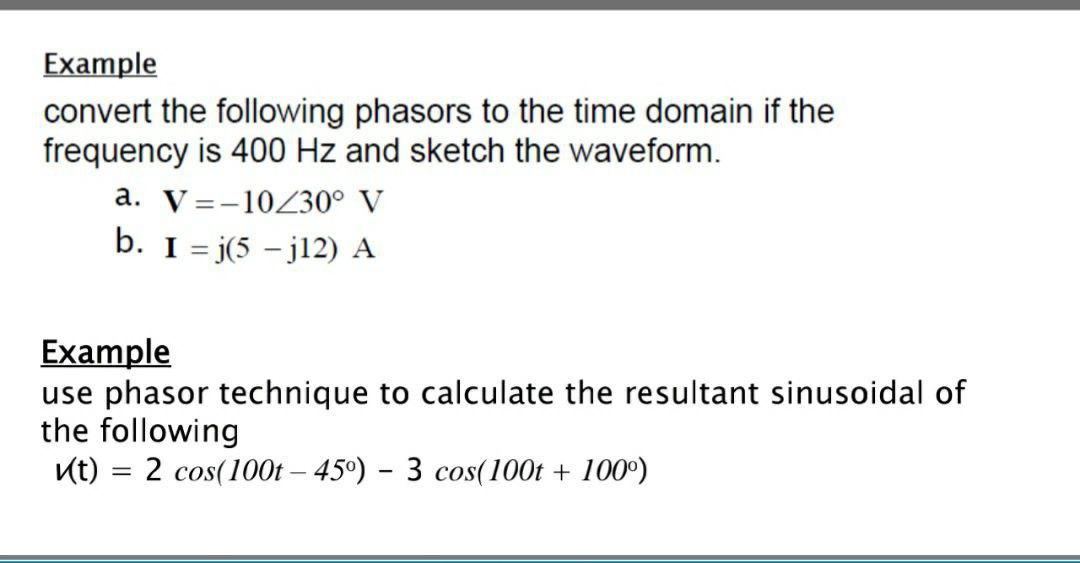 Solved Example convert the following phasors to the time | Chegg.com