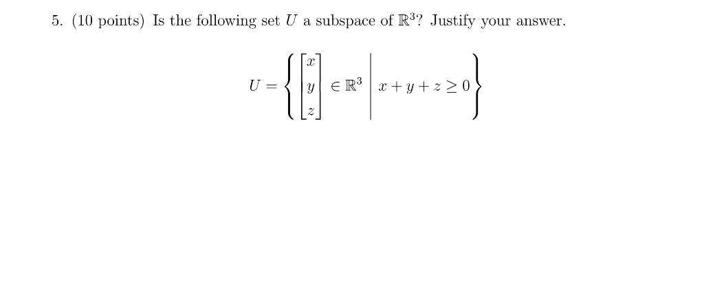 Solved 5. (10 points) Is the following set U a subspace of | Chegg.com