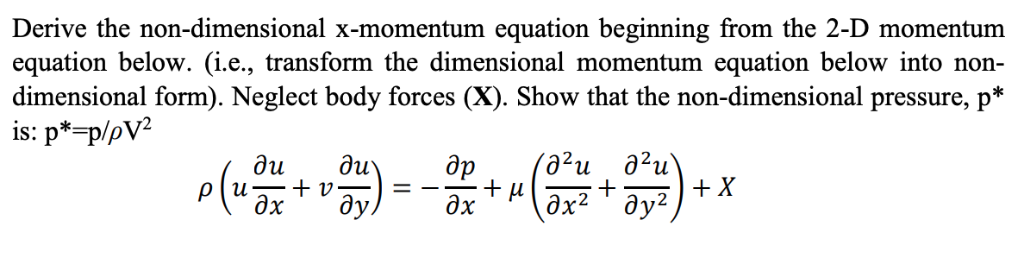 Solved Derive the non-dimensional x-momentum equation | Chegg.com