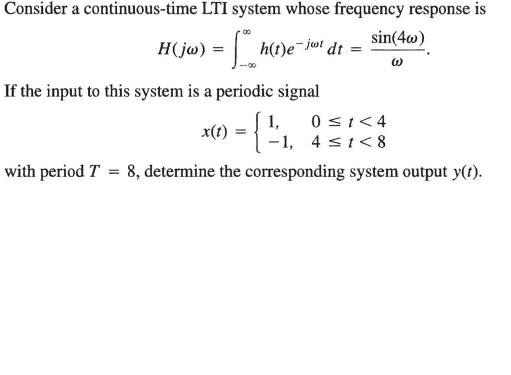 Solved Consider a continuous-time LTI system whose frequency | Chegg.com