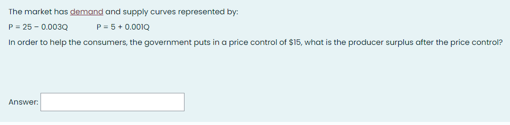 Solved The market has demand and supply curves represented | Chegg.com