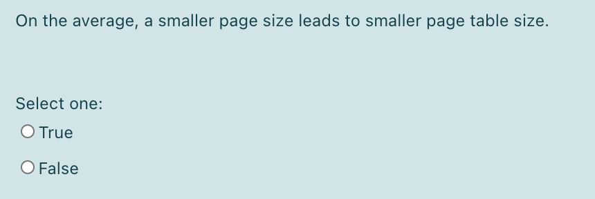 Solved On the average, a smaller page size leads to smaller | Chegg.com