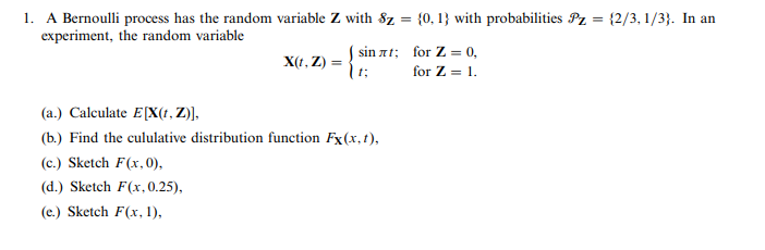 Solved 1. A Bernoulli process has the random variable Z with | Chegg.com