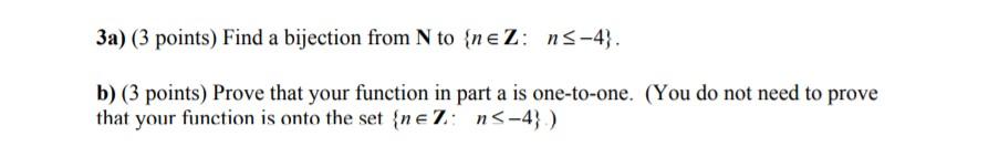 Solved 3a) (3 points) Find a bijection from N to {ne Z: | Chegg.com