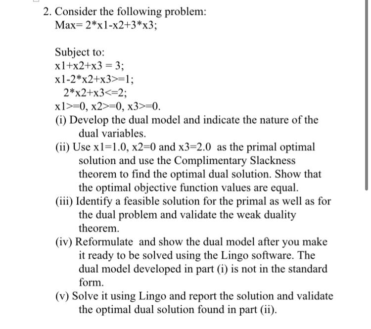Solved 2. Consider the following problem: Max=2∗x1−x2+3∗x3; | Chegg.com