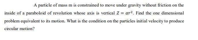 Solved A particle of mass m is constrained to move under | Chegg.com