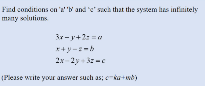 Solved Find conditions on 'a' 'b' and 'c'such that the | Chegg.com