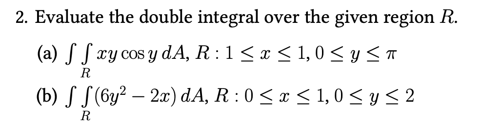 Solved Evaluate the double integral over the given region | Chegg.com
