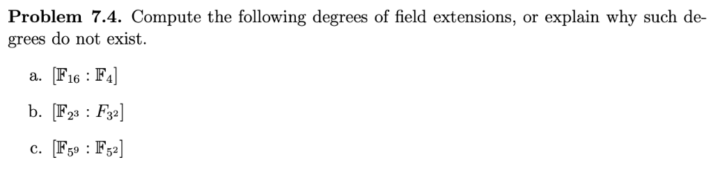 Solved Problem 7.4. Compute the following degrees of field | Chegg.com
