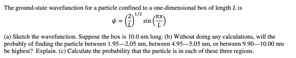 Solved The Ground State Wavefunction For A Particle Confined