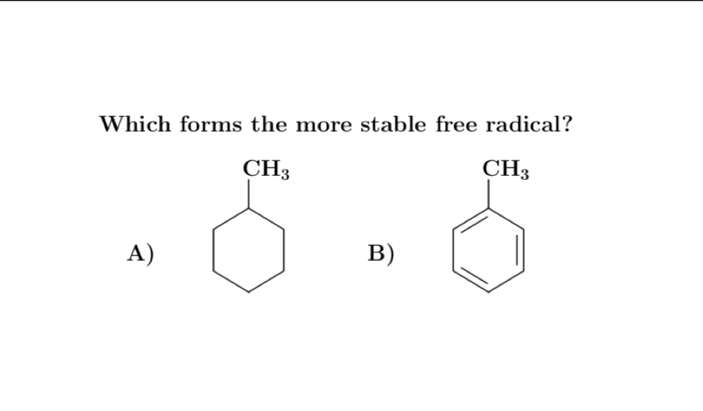 Solved Which forms the more stable free radical? | Chegg.com