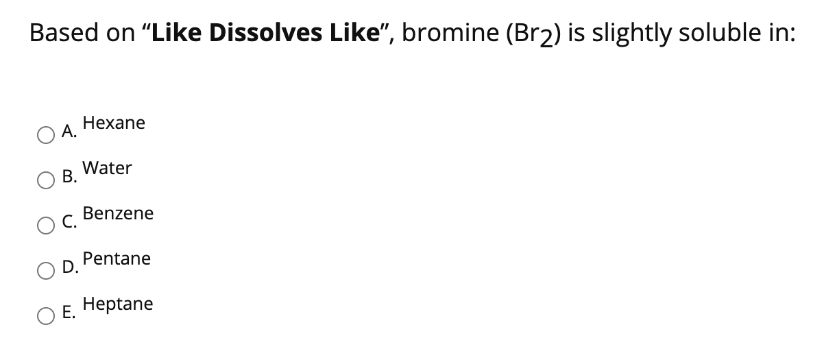 Solved Based on “Like Dissolves Like", bromine (Br2) is | Chegg.com