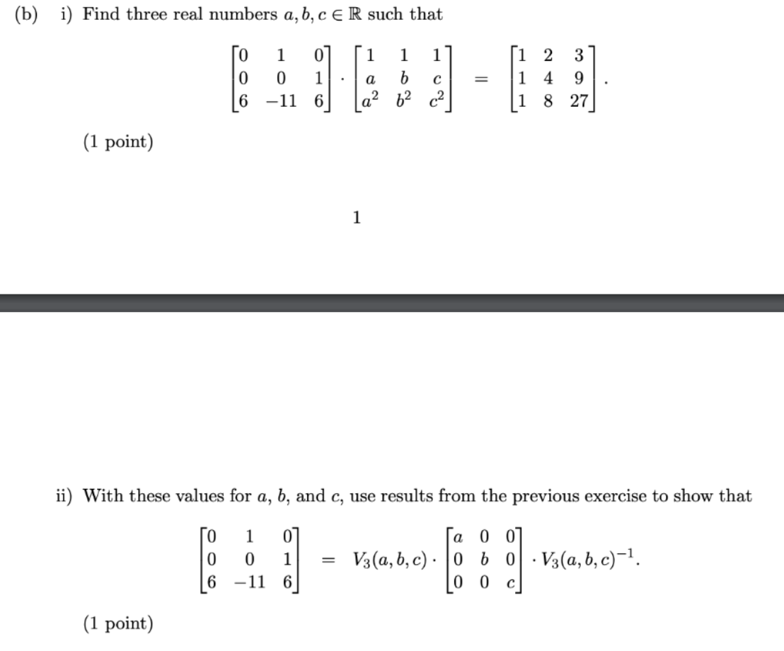 Solved b) i) Find three real numbers a,b,c∈R such that | Chegg.com