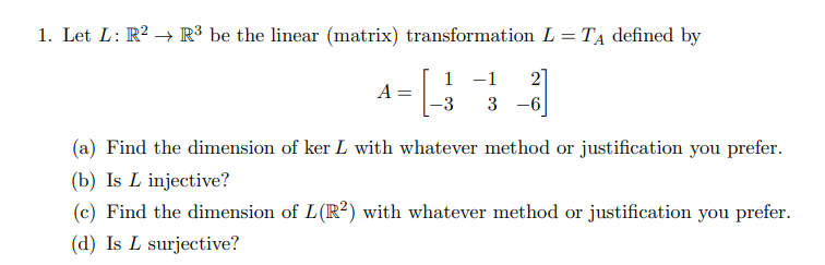 Solved 1. Let L: R2 + R3 be the linear (matrix) | Chegg.com
