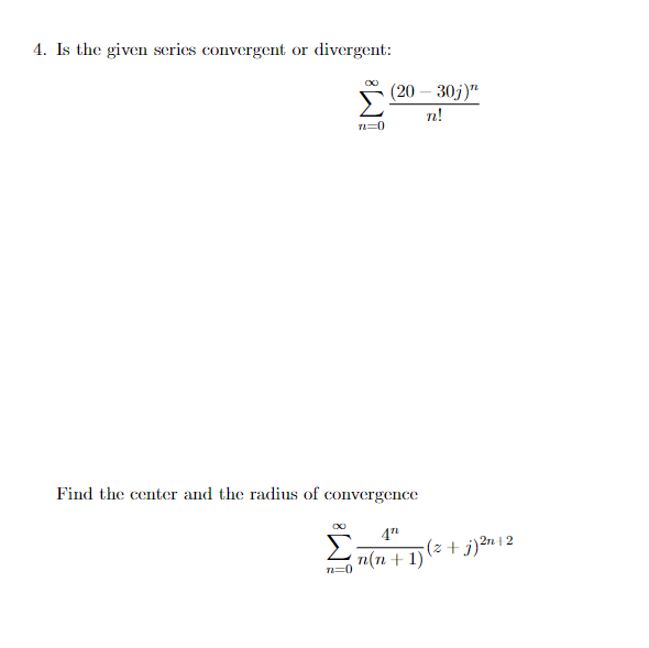 Solved 4. Is the given series convergent or divergent: | Chegg.com