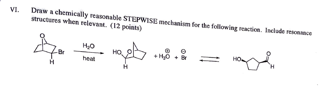 Solved VI. Draw a chemically reasonable STEPWISE mechanism | Chegg.com