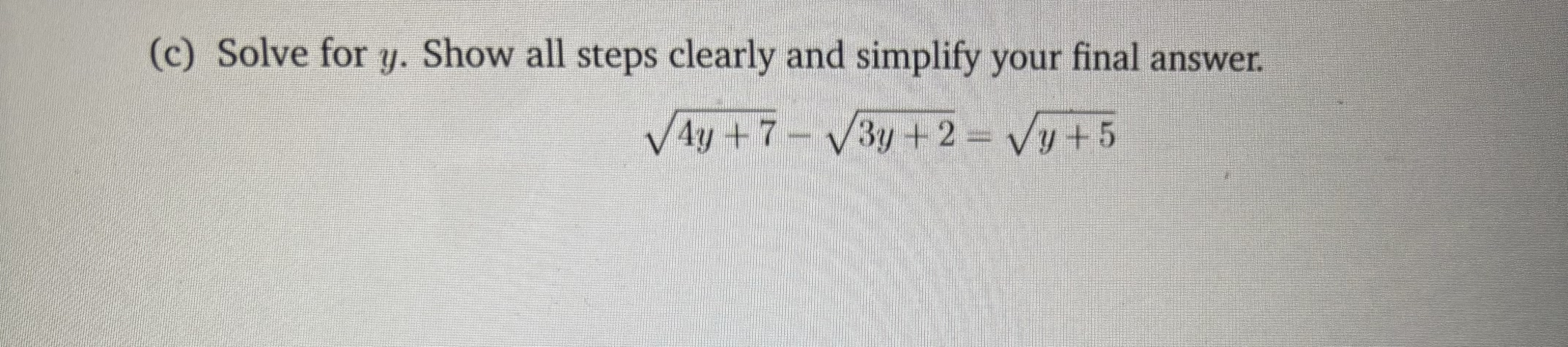 Solved (c) ﻿Solve for y. ﻿Show all steps clearly and | Chegg.com
