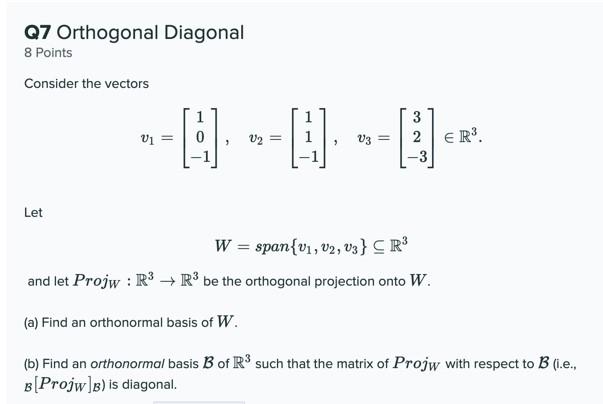Solved Q7 Orthogonal Diagonal 8 Points Consider the vectors | Chegg.com