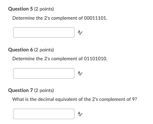 Solved Question 5 (2 points) Determine the 2's complement of | Chegg.com