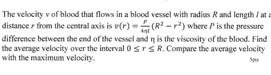 Solved P ¡ 4nl The velocity v of blood that flows in a blood | Chegg.com