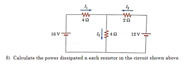 Solved 8) Calculate the power dissipated n each resistor in | Chegg.com