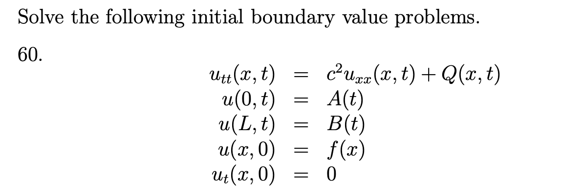 Solve the following initial boundary value problems. | Chegg.com