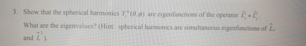 Solved ) are eigenfunctions of the operator L +L Show that | Chegg.com