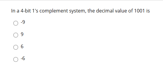 Solved In a 4-bit 1's complement system, the decimal value | Chegg.com