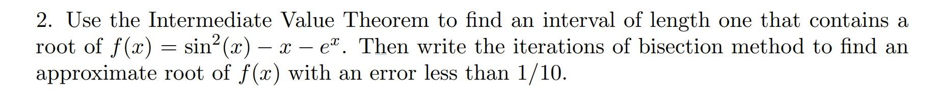 Solved 2. Use the Intermediate Value Theorem to find an | Chegg.com