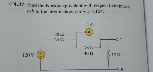 Solved: 4.37 Find The Norton Equivalent With Respect To Te... | Chegg.com