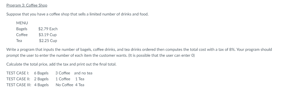 Solved Program 3: Coffee Shop Suppose that you have a coffee | Chegg.com