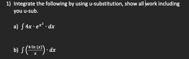 Solved 1) Integrate the following by using u-substitution, | Chegg.com