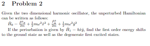 Solved Given the two dimensional harmonic oscillator, the | Chegg.com