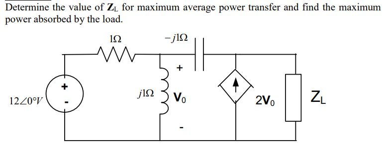 Solved Determine the value of ZL for maximum average power | Chegg.com