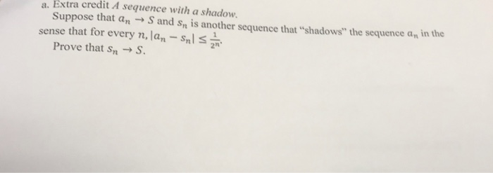 Solved a. Extra credit A sequence with a shadow. Suppose | Chegg.com