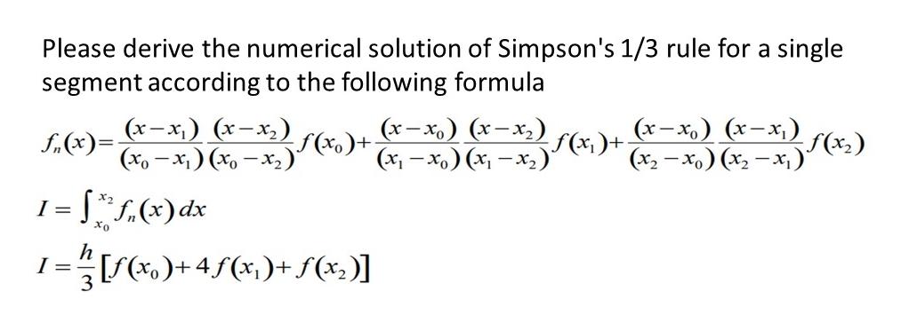 Solved Please derive the numerical solution of Simpson's 1/3 | Chegg.com