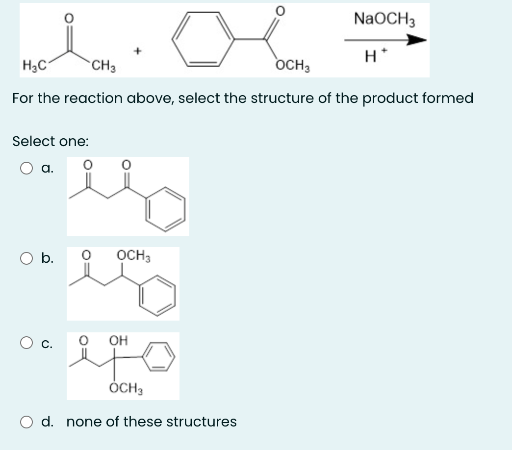 Solved NaOCH io o H H2C CH3 OCH3 For the reaction above, | Chegg.com