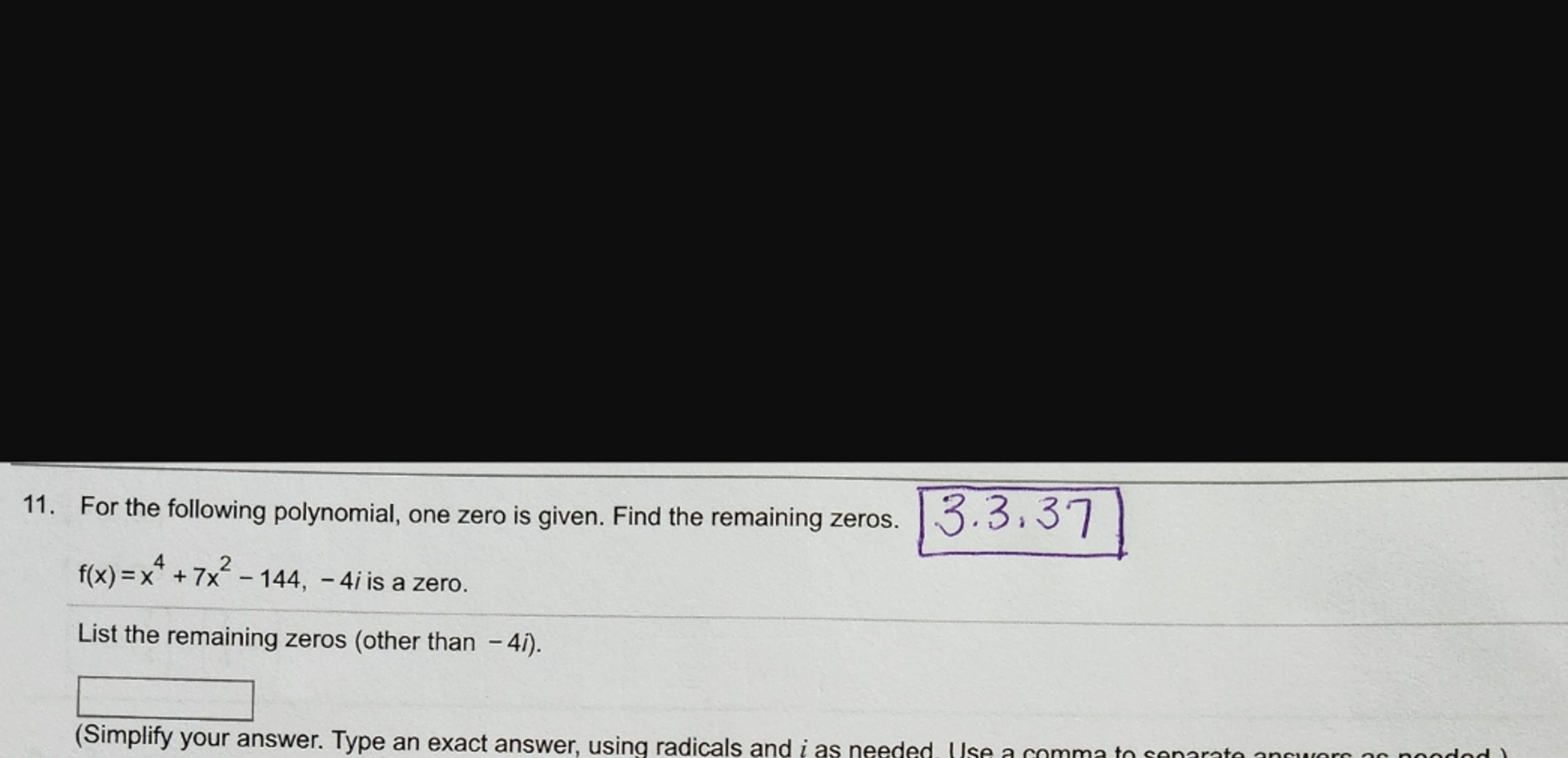 Solved For the following polynomial, one zero is given. Find | Chegg.com