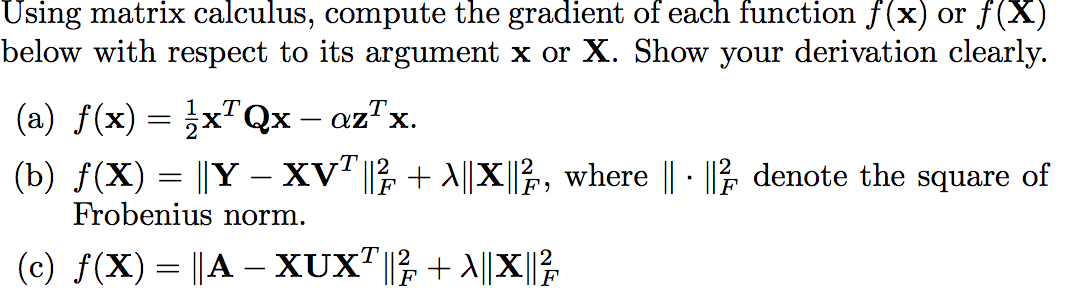 Using matrix calculus, compute the gradient of each | Chegg.com