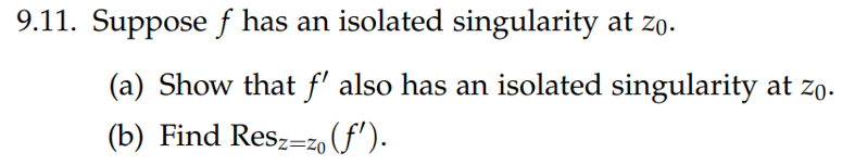 Solved 9.11. Suppose f has an isolated singularity at z0. | Chegg.com